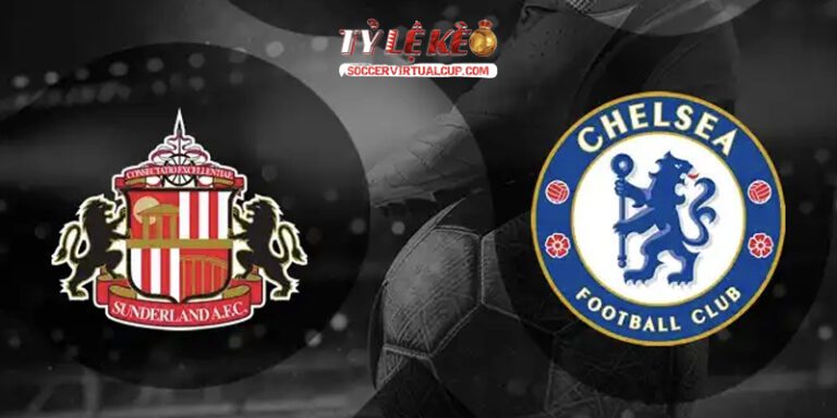 Soi Kèo EPL: Sunderland Vs Chelsea - Vòng 30 Lúc 22h Ngày 24/5/2026